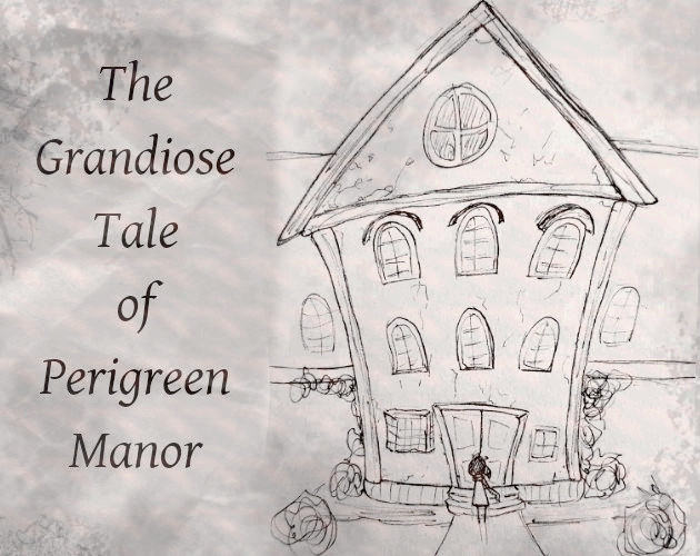 The Grandiose Tale of Perigreen Manor by TopHattedTime