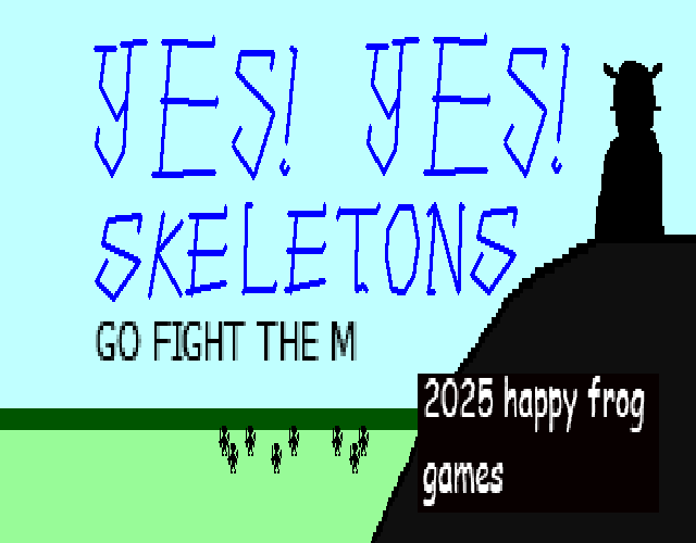 YES YES SKELETONS GO FIGHT THE M by Happy Frog Games
