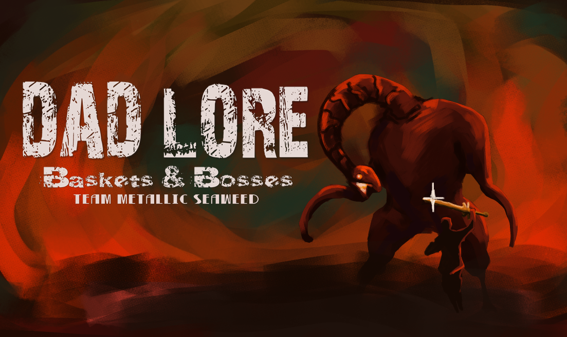DAD lore : Baskets and Bosses by MetallicSeaweed