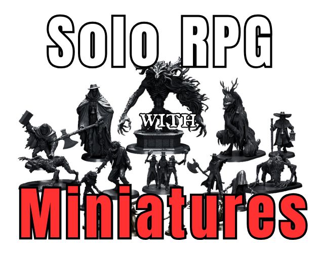 Solo RPG with Miniatures by Basunat
