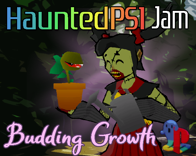 Haunted PS1 Budding Growth Jam - itch.io