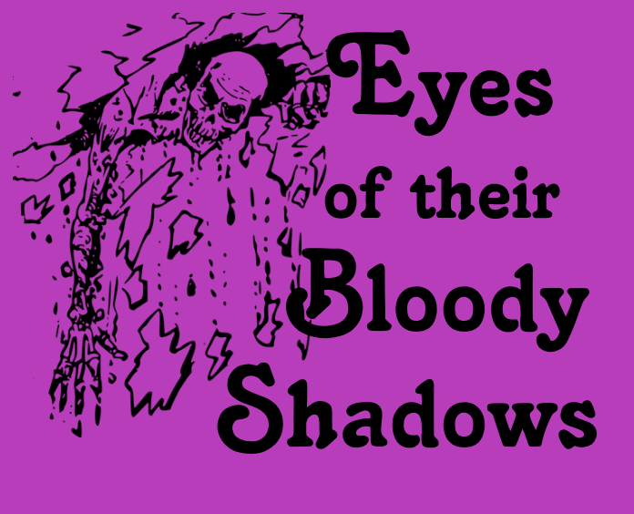 Eyes of Their Bloody Shadows (OSR Compatible) by JunkyardTornado