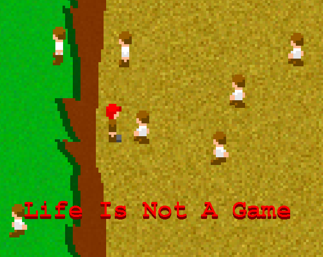 Life Is Not A Game by Iota SoftArts