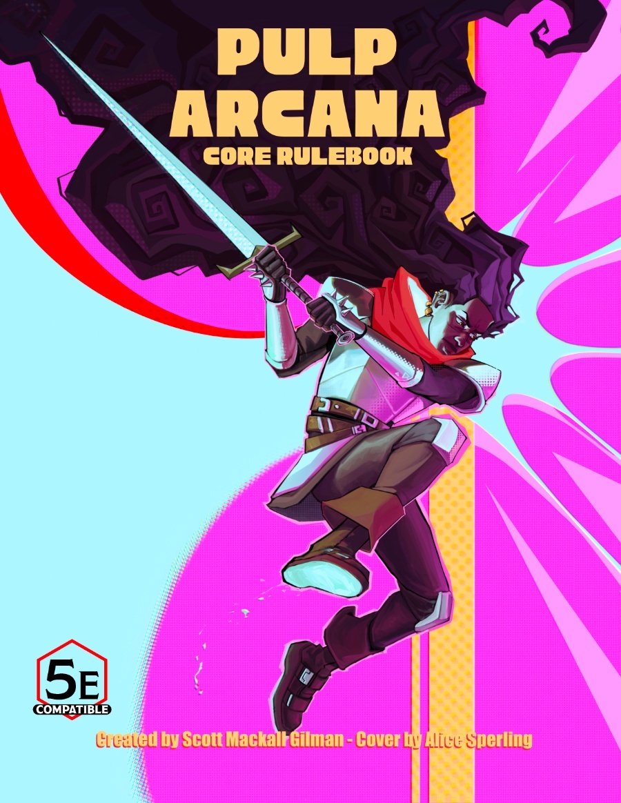 Pulp Arcana: Core Rulebook + Starter Adventure by Scott Gilman