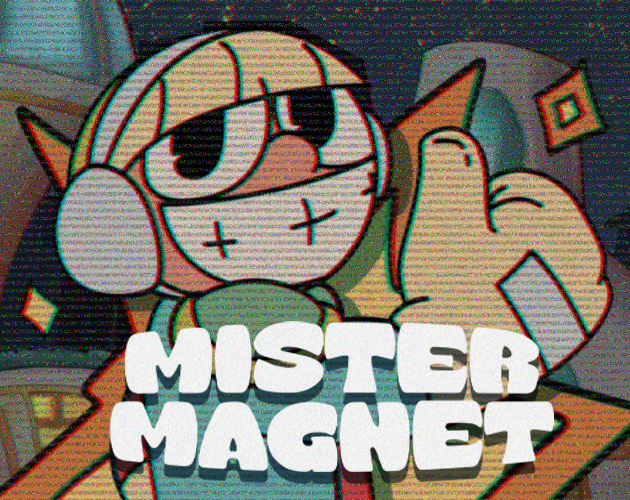 Mister Magnet by JAMAL Studios