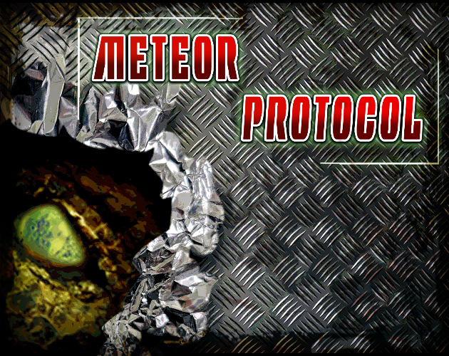 METEOR PROTOCOL by DOSMan Games, Twisted Sickle, FrankZapya, Hyacsho