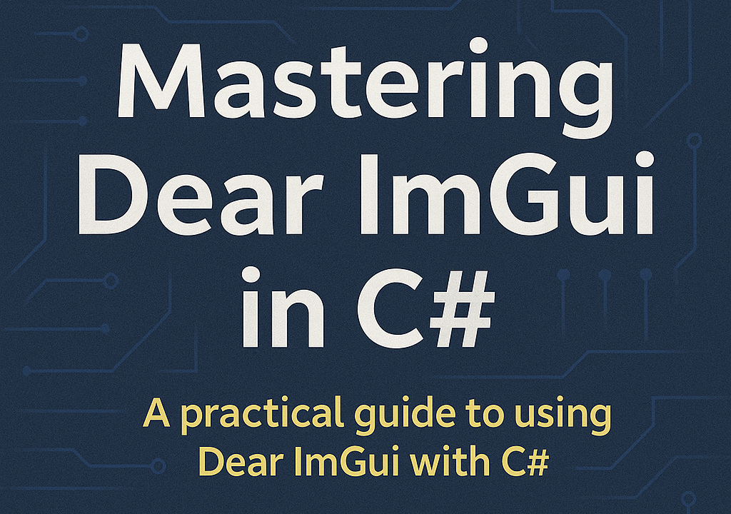 Mastering Dear ImGui in C# by Axel Mastering Dear ImGui in C# by Axel