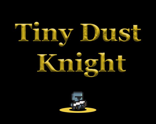Tiny Dust Knight by RuslanDoesGames