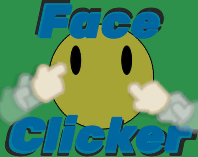 Face Clicker by Uncledinosaur