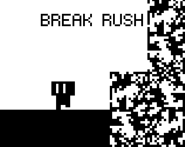 BREAK RUSH by Game_Log
