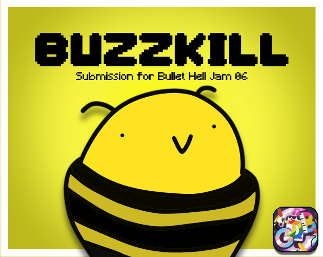 BuzzKill by Spawned By Sam for Bullet Hell Jam 6 - itch.io