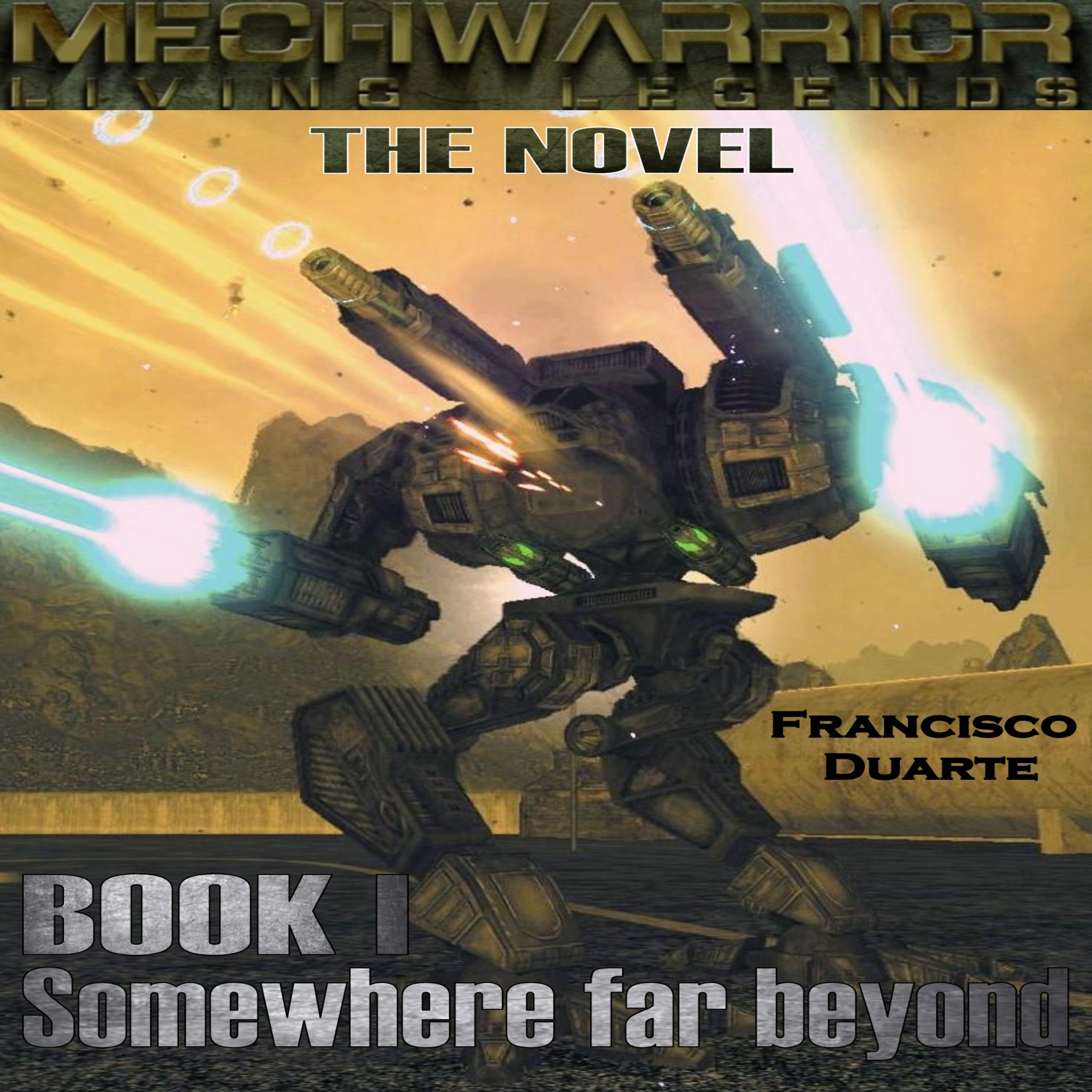 Mechwarrior: Living Legends - The Novel by Francisco Duarte