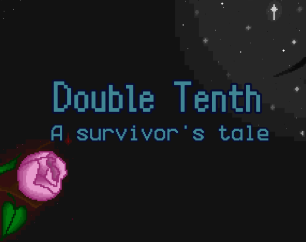 Double Tenth : A Survivor's Tale by ayaqie