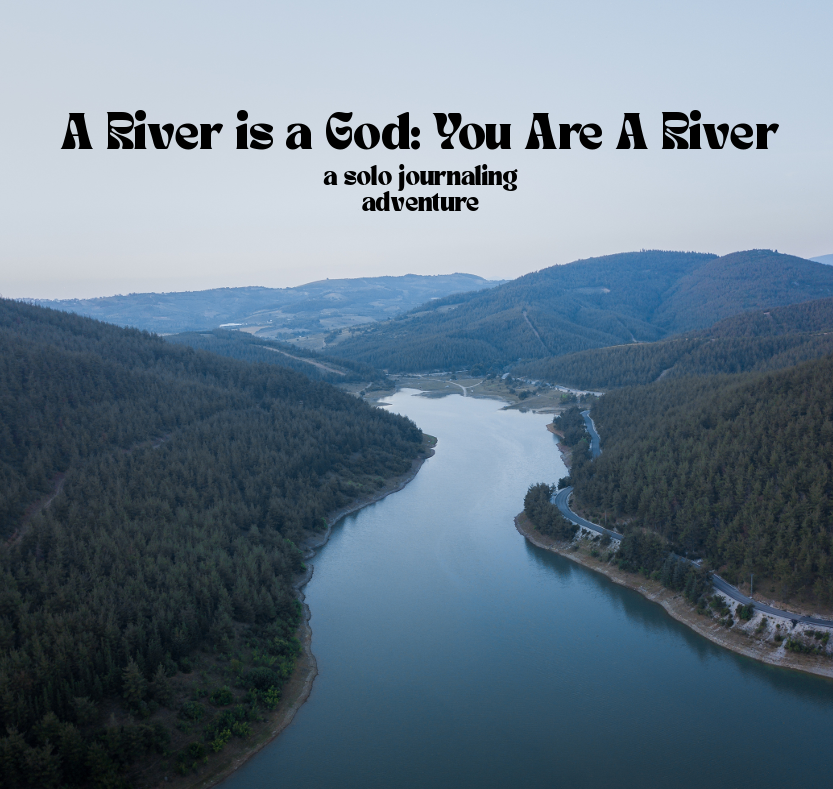 A River is a God: You are a River by ginandcats