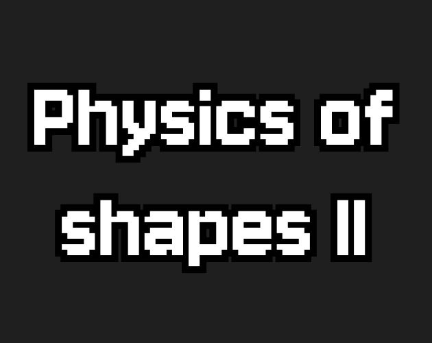Physics of shapes II by emnix