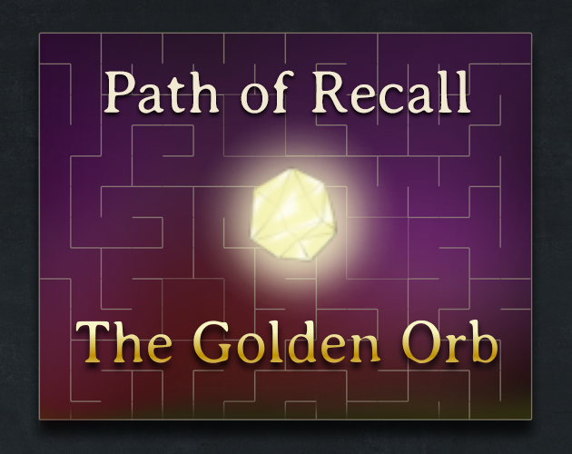 Path of Recall - The Golden Orb by Humane Tiger