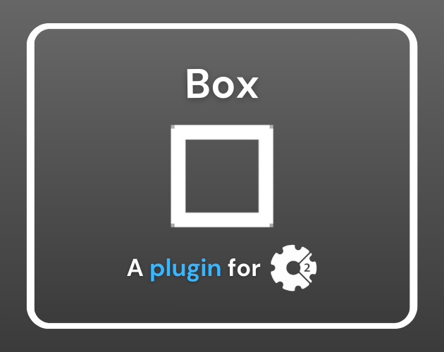 Box (Construct 2 Addon) by skwp