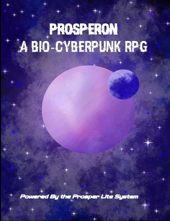 First Overall Major Editing Update - Prosperon A Bio-Cyberpunk RPG by ...