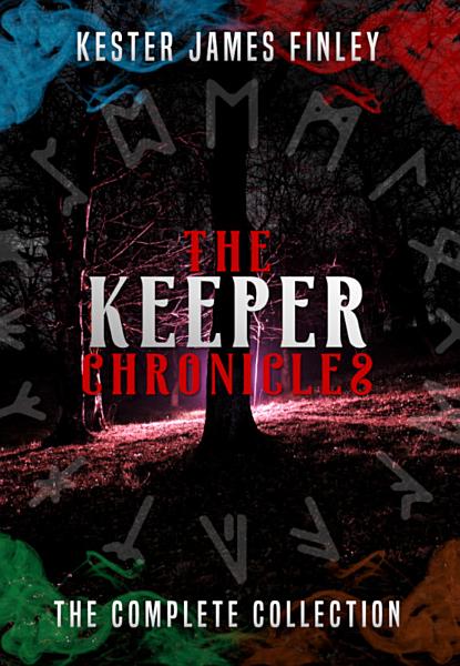 The Keeper Chronicles: The Complete Collection (Books 1-5) by kesterjamesfinley