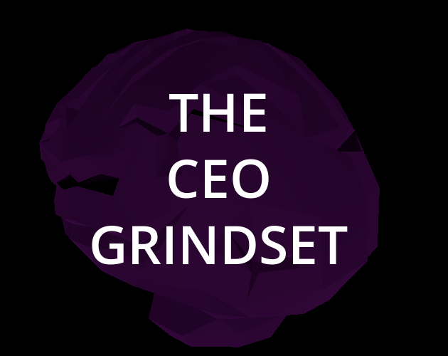 THE CEO GRINDSET by CrimsonGuitarist