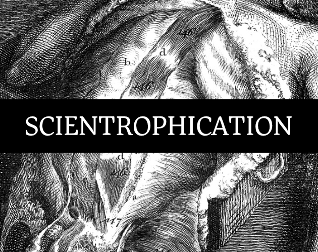 SCIENTROPHICATION by The Horned Sphinx
