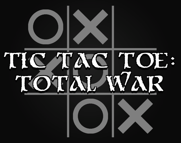 Tic Tac Toe: Total War by Random Thoughts