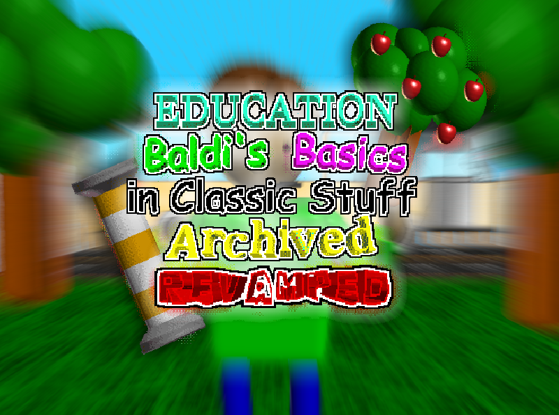 Education Baldi's Basics in Classic Stuff Archived - 0.3.5V by @Cartoon Dev
