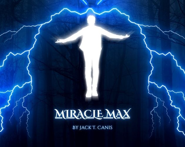 Miracle Max by Jack T Canis