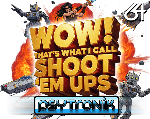 WOW! That's What I Call Shoot 'Em Ups (C64) [FREE] by Psytronik Software