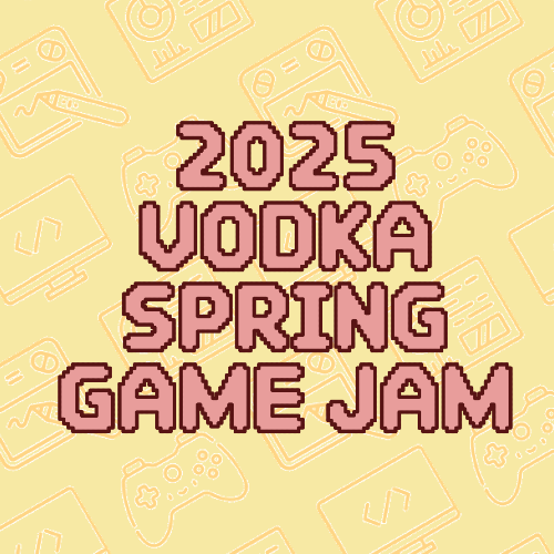 2025 Spring Vodka Game Jam - itch.io