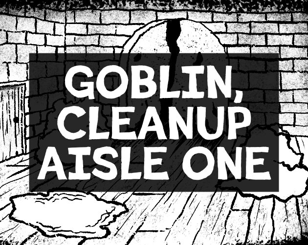 Goblin Cleanup Aisle One by RfPGames
