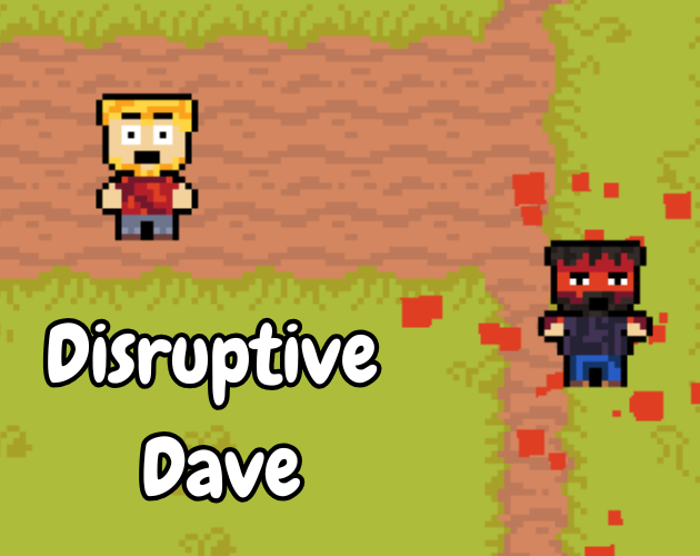 Rate Disruptive Dave by Jambuckett for GameDev.tv Game Jam 2025 - Free ...