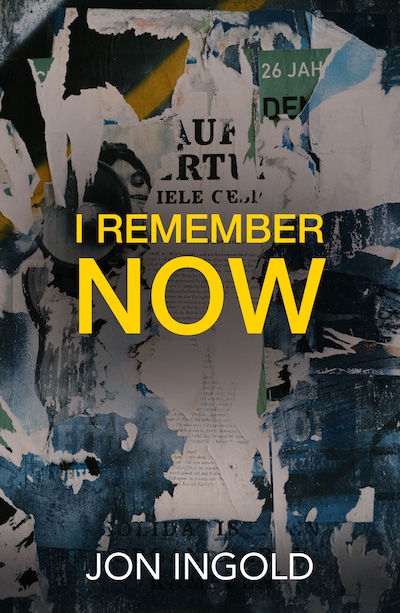 I Remember Now by Jon Ingold