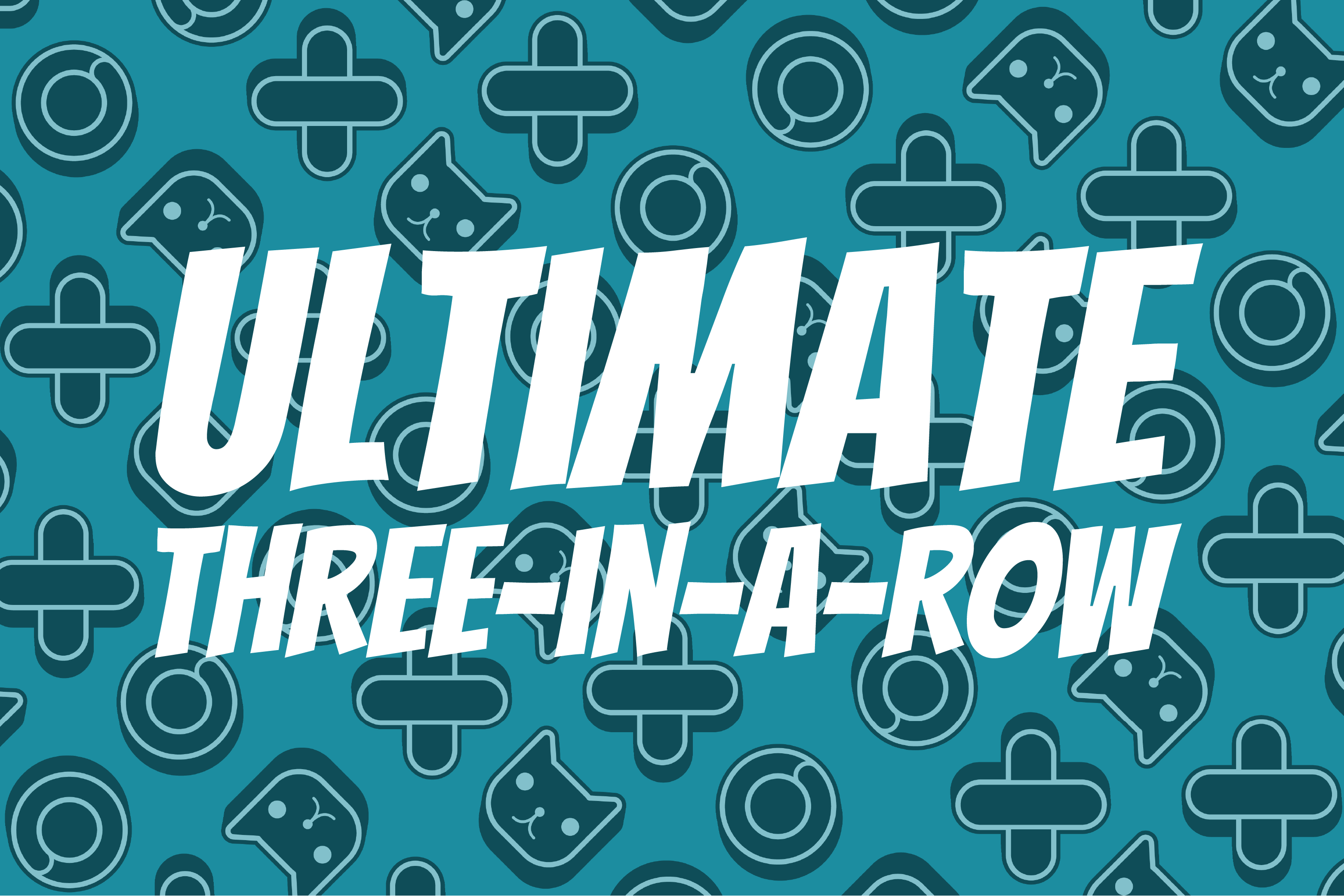 Ultimate Three-in-a-Row by Delaney Hanson