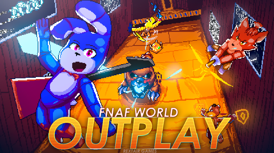 FNAF WORLD: Outplay by Rextair games