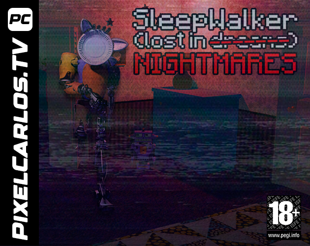 SleepWalker Lost in Dreams Nightmares by PixelCarlos.TV