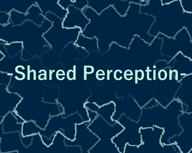 Shared Perception by Mehtap