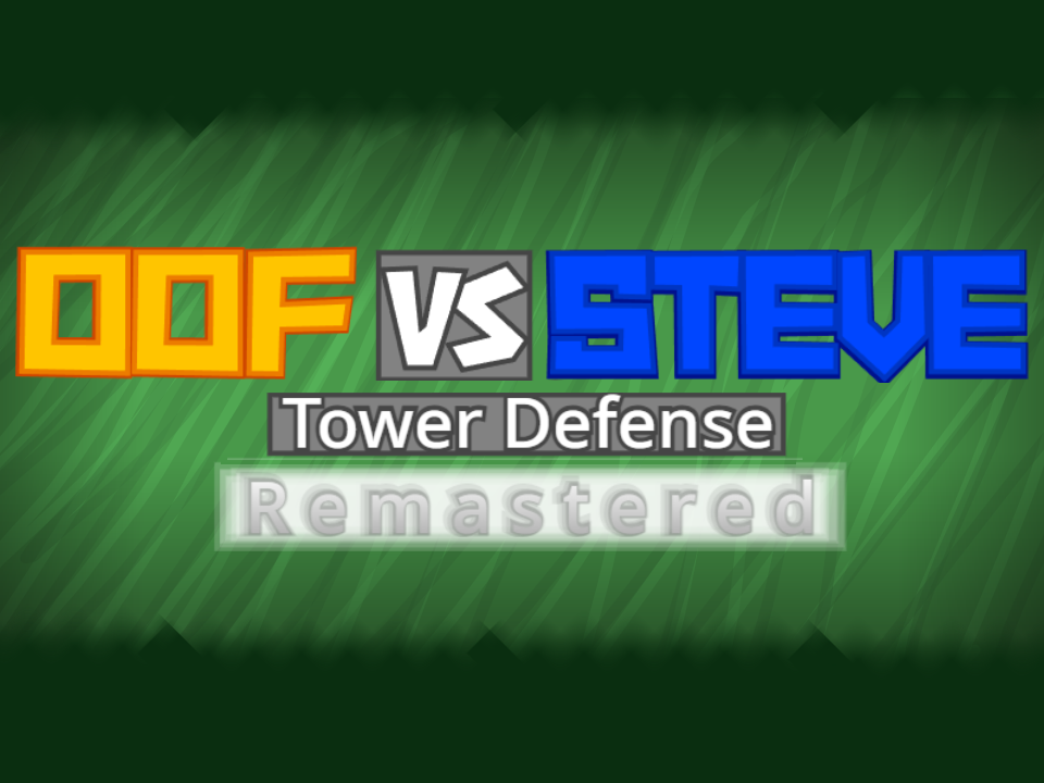 Oof vs Steve TD Remastered by Snail Team