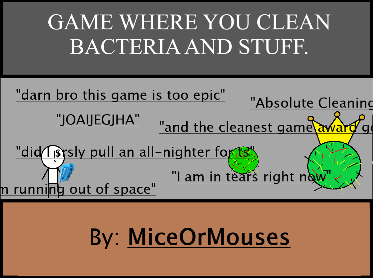 Game Where You Clean Bacteria and Stuff by MiceOrMouses