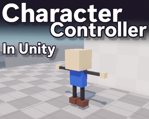 Creating A Character Controller In Unity Character Controller In