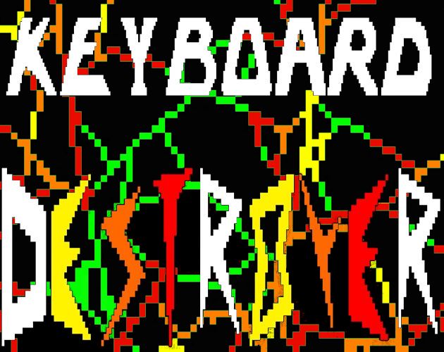 KEYBOARD DESTROYER by HsArHt