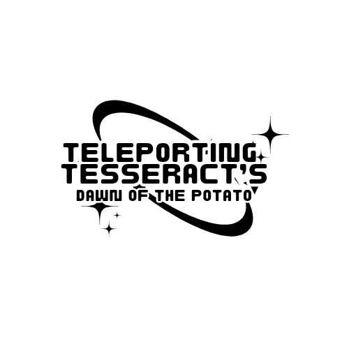 Teleporting Tesseract's - Dawn of the potato by Aynu