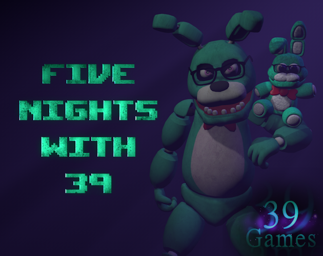 Five Nights With 39 by AussieBun39