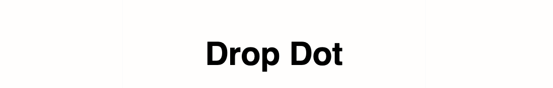 Drop Dot by Wheetplot