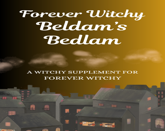 Forever Witchy Beldam's Bedlam by Sarah Solo