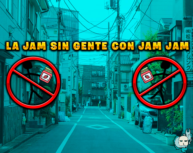 LA JAM SIN GENTE CON JAM JAM - itch.io