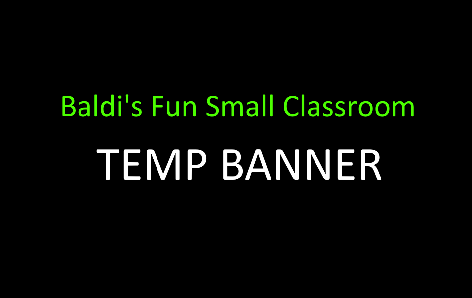 Baldi's Fun Small Classroom by Matthew's Development