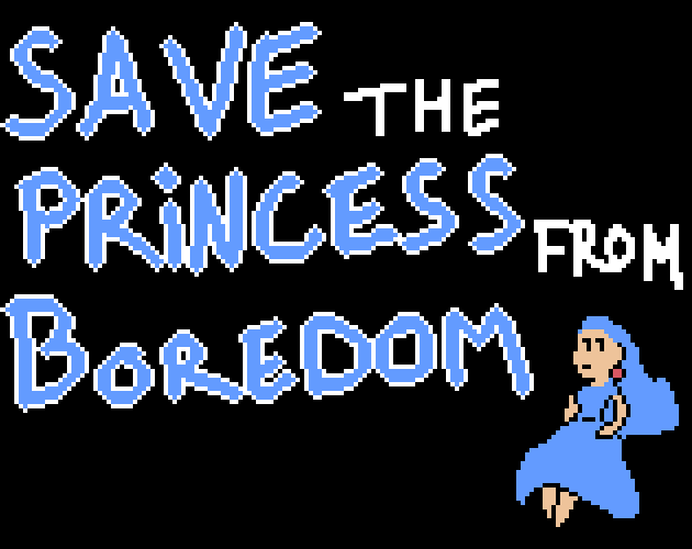 Save the Princess from Boredom by xvolt