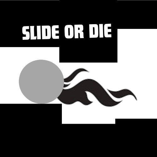 SLIDE OR DIE by Glitchy