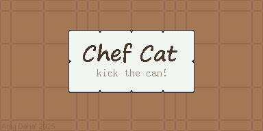 Chef Cat: Kick the Can! by AnujD